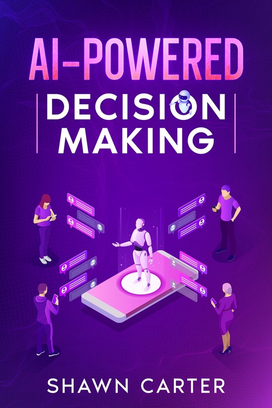 AI-Powered Decision Making (ebook), Shawn Carter | 9781456659912 ...