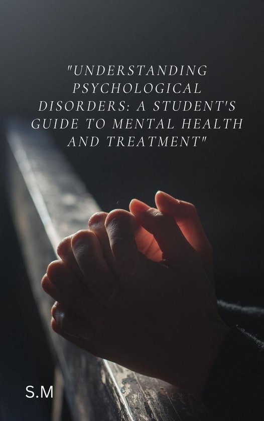 "Understanding Psychological Disorders: A Student's Guide to Mental ...