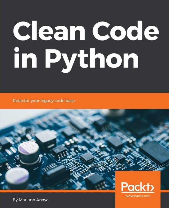 Clean Code in Python: Refactoren en Verbeteren van Legacy Codebases | bol