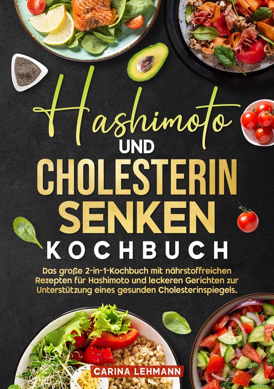 Hashimoto und Cholesterin Senken Kochbuch (ebook), Carina Lehmann | 9783384688606 | Boeken | bol