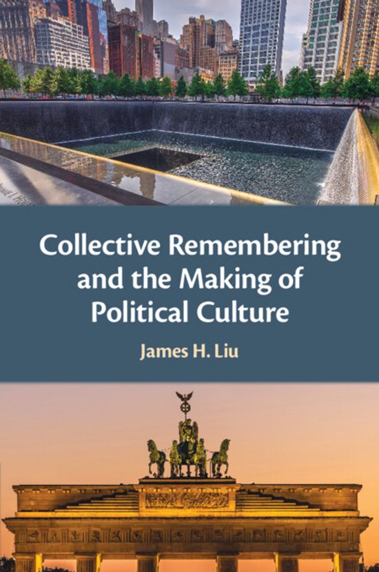 Collective Remembering and the Making of Political Culture, James H ...