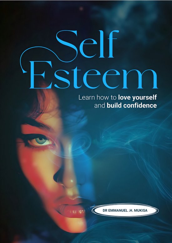 Self Esteem (ebook), Dr. Emmanuel H. Mukisa | 6610001093471 | Boeken | bol
