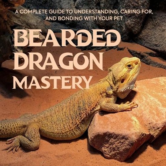 Bearded Dragon Mastery, Julius Hill | 9798263747404 | Boeken | bol