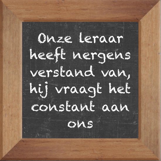 Wijsheden op krijtbord tegel over School met spreuk :Onze leraar heeft ...