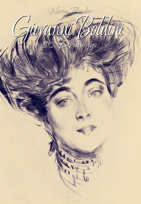 Giovanni Boldini: 80 Drawings (ebook), Narim Bender | 9782765911593 ...