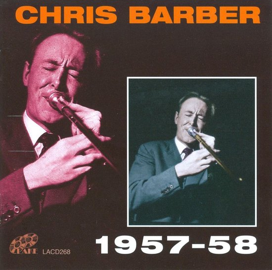 Chris Barber - 1957-58 (CD), Chris Barber'S Jazz Band | CD (album) | Muziek | bol.com