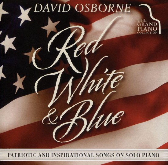 Red, White & Blue: Patriotic & Inspirational Songs On Solo Piano, David ...