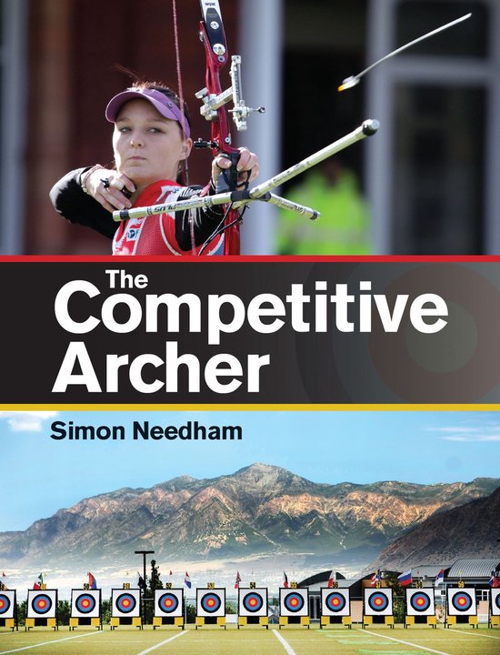 Competitive Archer (ebook), Simon Needham | 9781847976246 | Boeken | bol.com