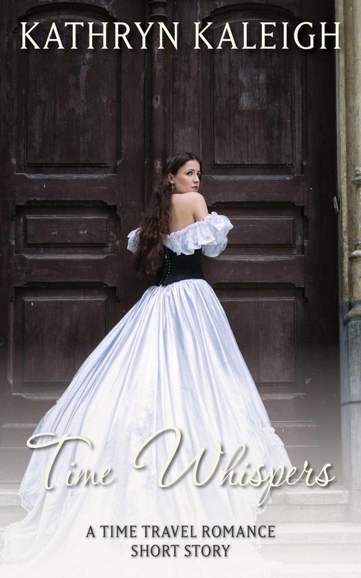 Time Whispers 1 - Time Whispers: The Beginning (ebook), Kathryn Kaleigh ...