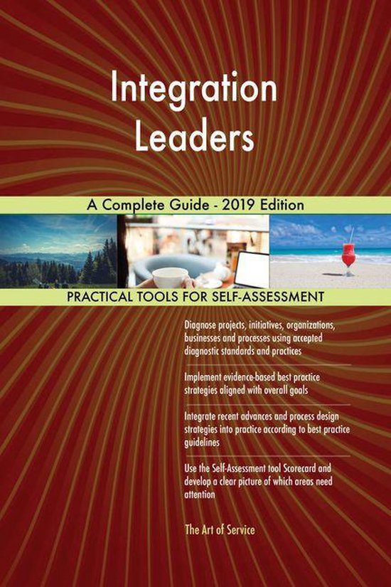 Integration Leaders A Complete Guide - 2019 Edition (ebook), Gerardus ...