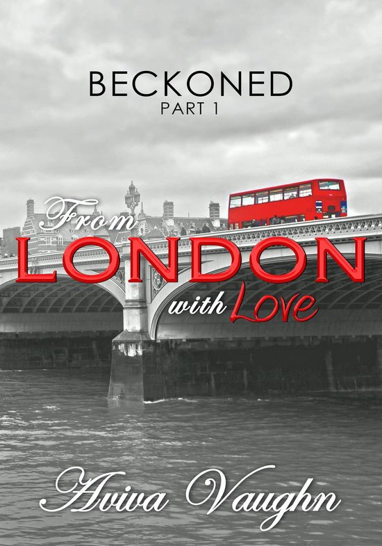 BECKONED 1 - Beckoned, Part 1: From London with Love (ebook), Aviva ...