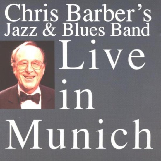 Chris Barber Band - Live In Munich (CD), Chris Barber Band | Muziek | bol