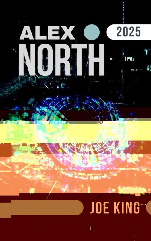 Alex North 2025 (ebook), Joe King | 9781386426295 | Boeken | bol.com