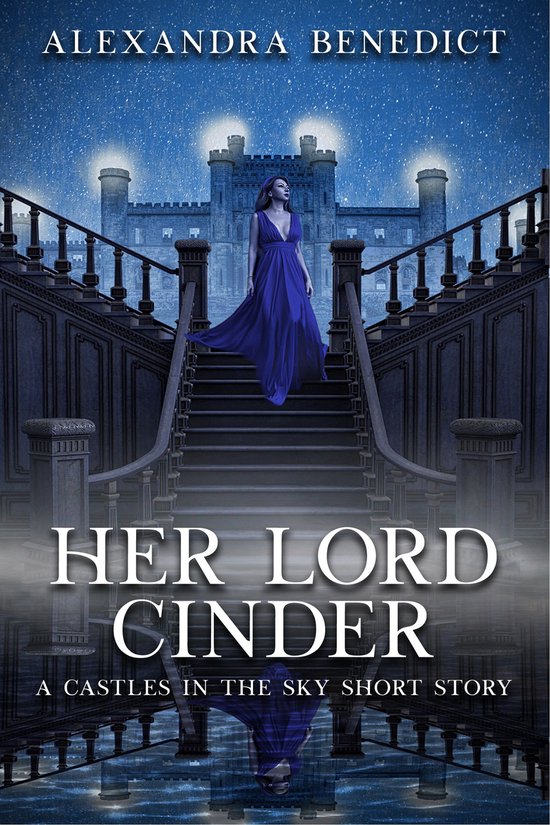 Castles in the Sky - Her Lord Cinder (ebook), Alexandra Benedict ...