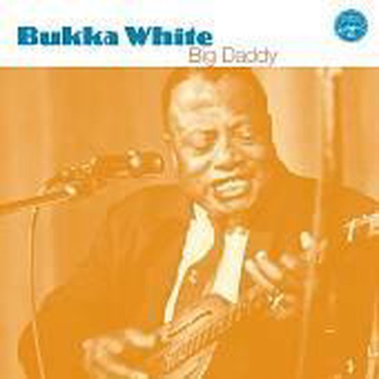 Big Daddy, Bukka White | CD (album) | Muziek | bol.com