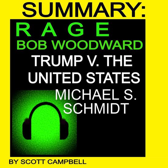 Summary: Rage: Bob Woodward: Trump V. The United States: Michael S ...