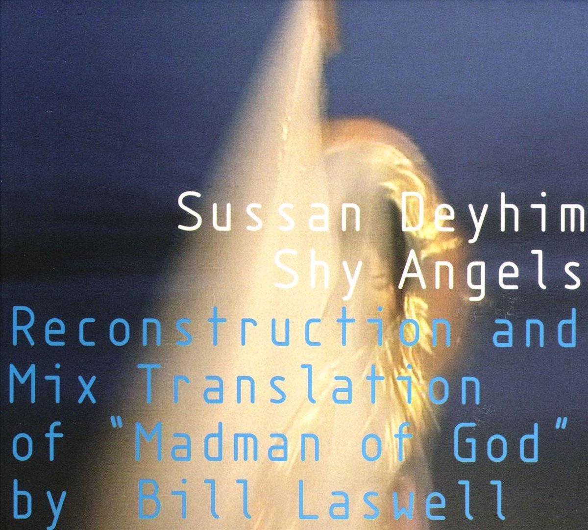 Deyhim Sussan - Shy Angels (CD), Deyhim Sussan | Muziek | bol.com