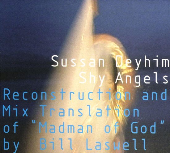 Deyhim Sussan - Shy Angels (CD), Deyhim Sussan | Muziek | bol.com