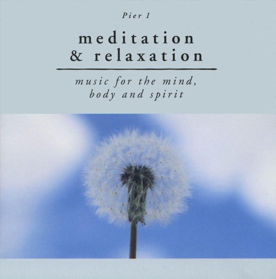 Meditation & Relaxation: Music for the Mind, Body and Spirit, various ...