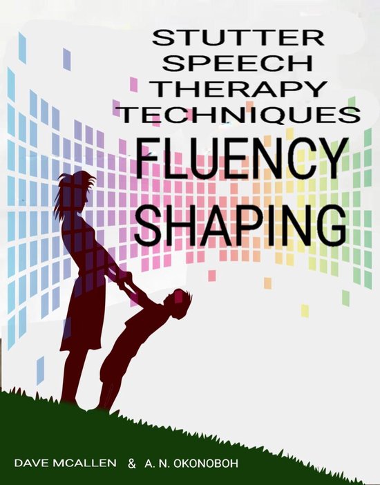 Stutter Speech Therapy Techniques: Fluency Shaping (ebook), Dave ...