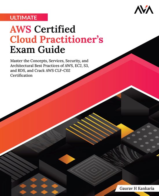 Ultimate AWS Certified Cloud Practitioner’s Exam Guide (ebook), Gaurav ...
