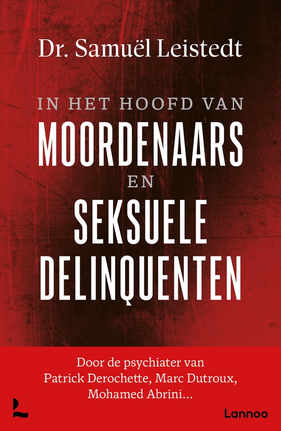 In het hoofd van moordenaars en seksuele delinquenten, Samuël Leistedt ...