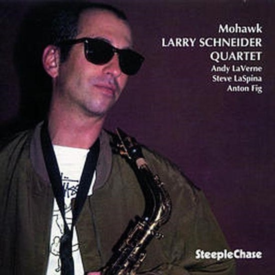 Larry Schneider Quartet - Mohawk (CD), Larry Quartet Schneider | Muziek ...