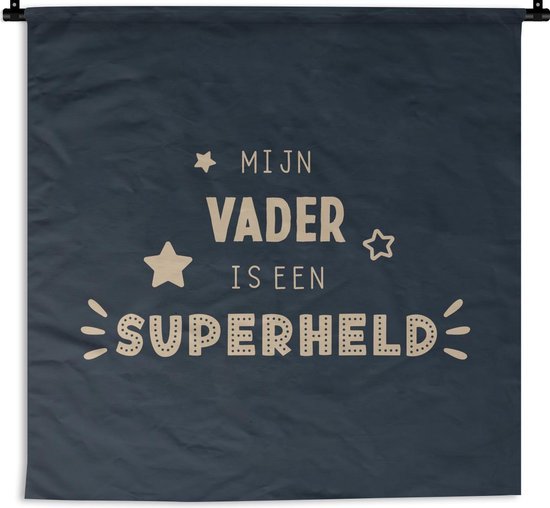 Wandkleed - Wanddoek - Vaderdag - Quotes - Mijn vader is een superheld ...