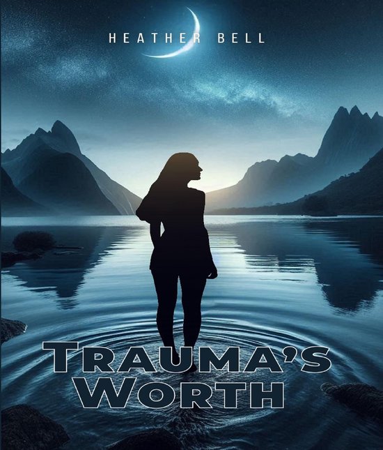 Trauma's Worth (ebook), Heather Bell | 9798349497223 | Boeken | bol