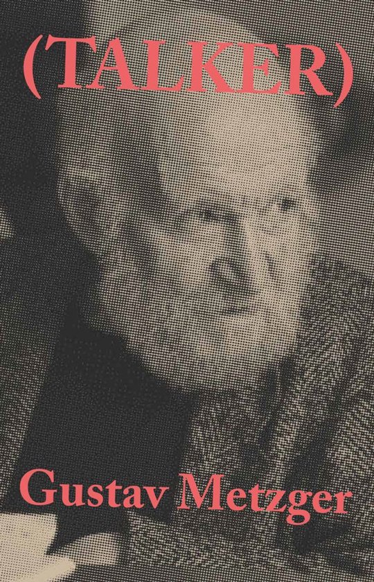 Talker: Gustav Metzger (ebook), Giles Bailey | 9791223945513 | Livres | bol