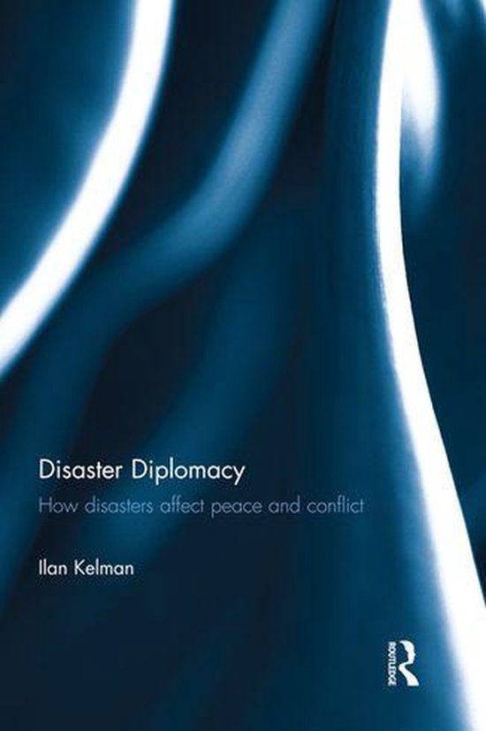 Disaster Diplomacy (ebook), Ilan Kelman | 9781136653728 | Boeken | bol.com