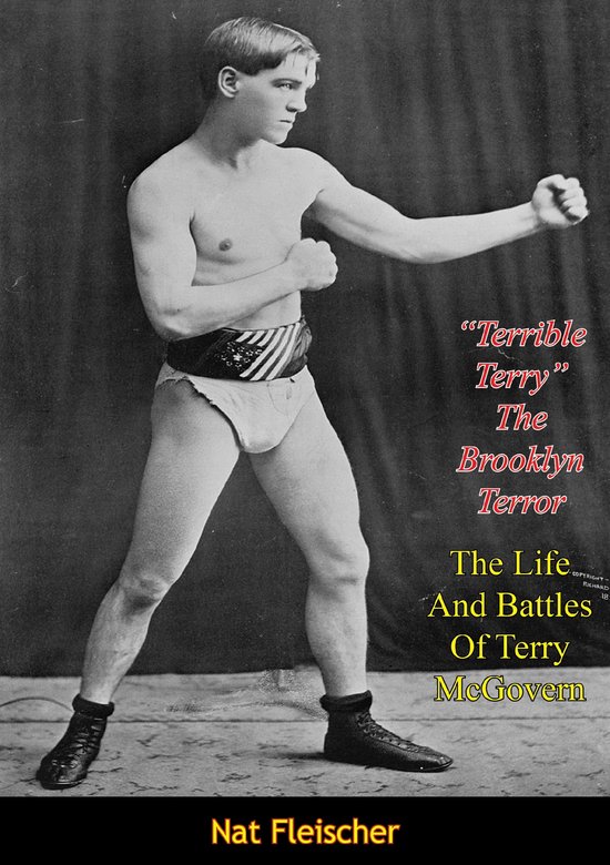 “Terrible Terry” The Brooklyn Terror (ebook), Nat Fleischer | 9781839749377 | Boeken | bol.com
