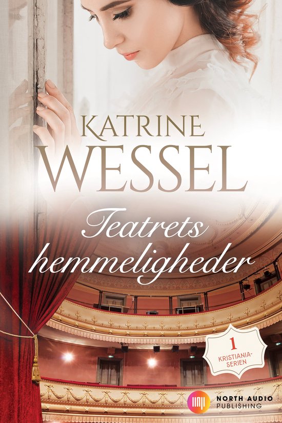 Kristiania-serien 1 - Teatrets hemmeligheder (ebook), Katrine Wessel | 9788775711055 |... | bol