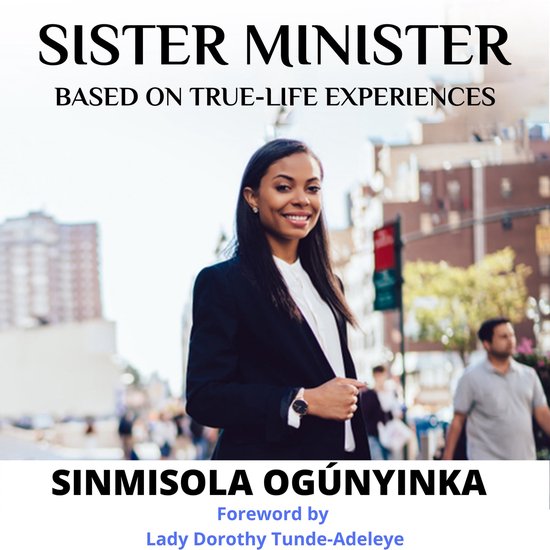 Sister Minister (ebook), Sinmisola Ogunyinka | 9798823429733 | Boeken ...