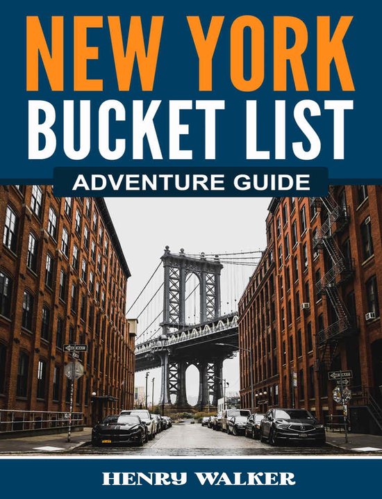 New York Bucket List Adventure Guide (ebook), Henry Walker ...