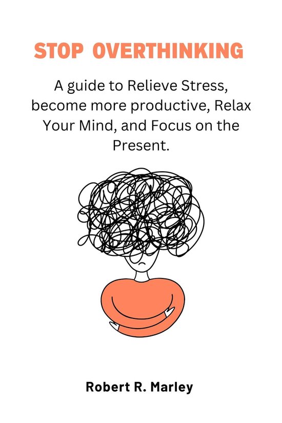 Stop overthinking (ebook), Robert R. Marley | 1230005851362 | Boeken | bol