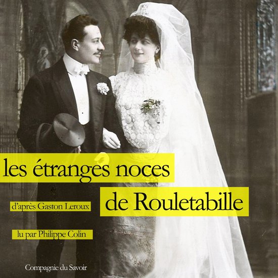 Les Étranges Noces de Rouletabille, Gaston Leroux | 9782821112063 ...
