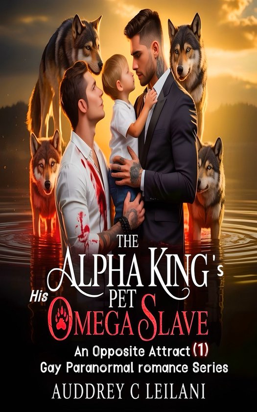An Opposite Attract Gay Paranormal romance Series 1 - The Alpha King's Pet (ebook),... | bol