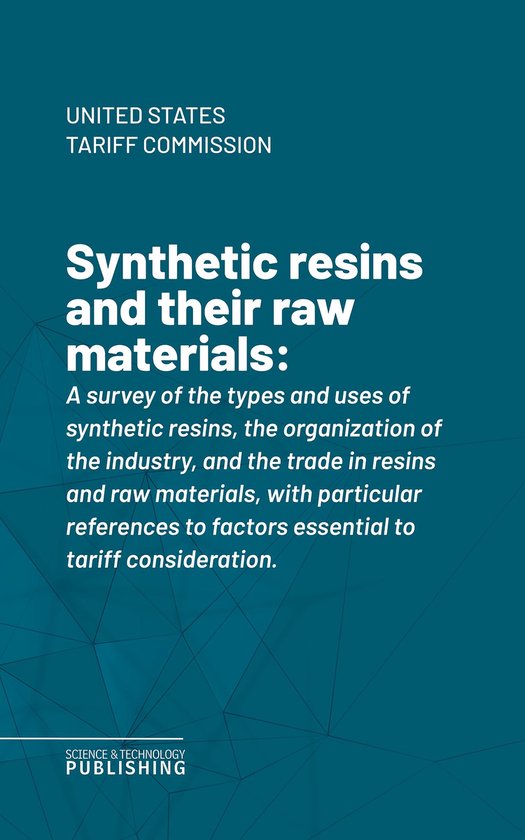 Synthetic resins and their raw materials (ebook), United States Tariff ...