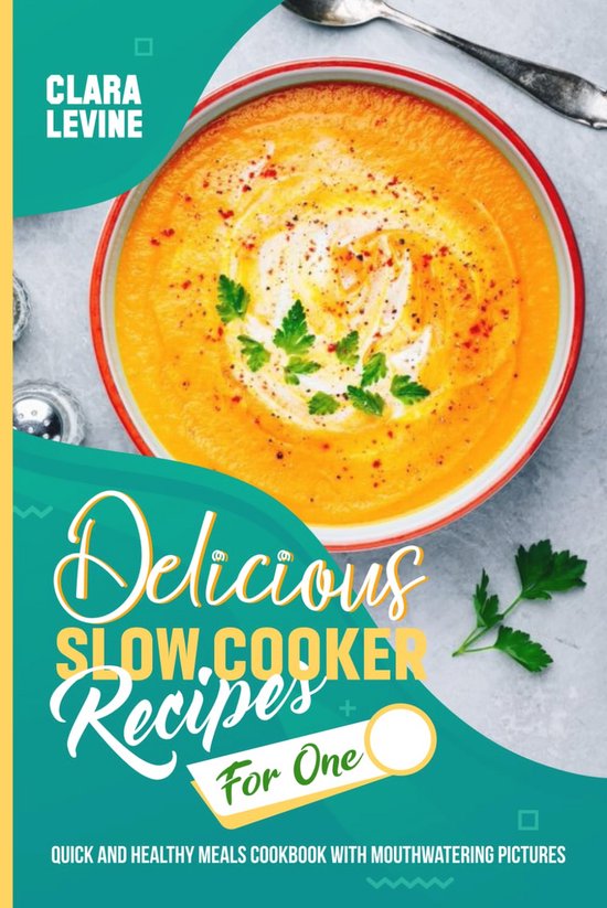 Snelle en Gezonde Slow Cooker Recepten voor Één - Kookboek vol ...