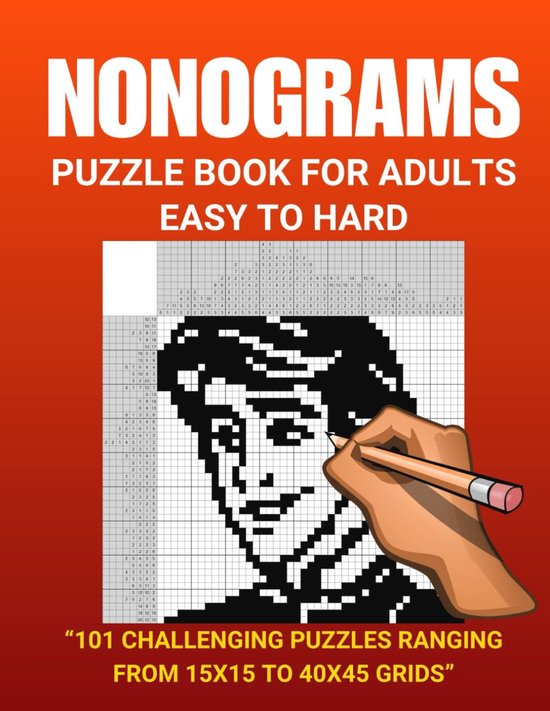 Nonogram Puzzelboek: 101 Uitdagende Puzzels van 15x15 tot 40x45 Rasters ...