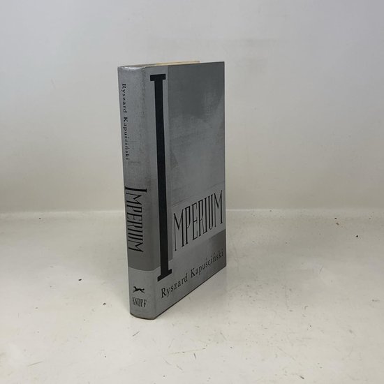 Imperium - De val van het Sovjetimperium: een journalistische reis door ...