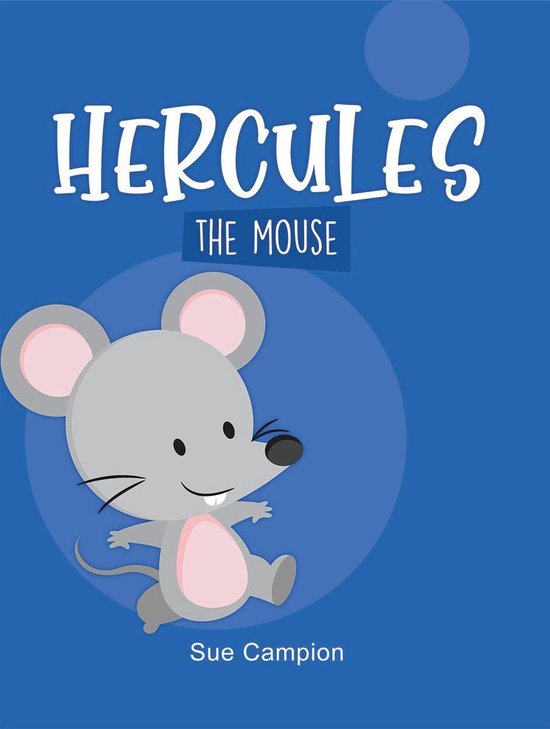 Hercules the Mouse (ebook), Sue Campion | 9781649573179 | Boeken | bol