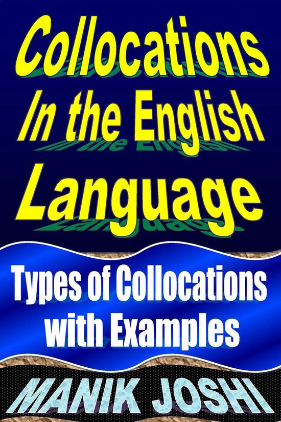 English Daily Use 31 - Collocations In the English Language: Types of ...