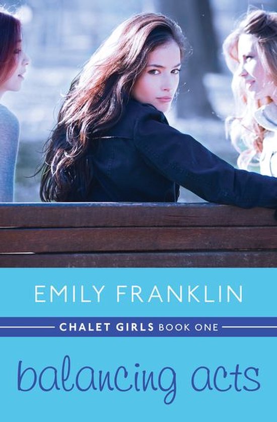 Chalet Girls - Balancing Acts (ebook), Emily Franklin | 9781480452282 | Boeken | bol