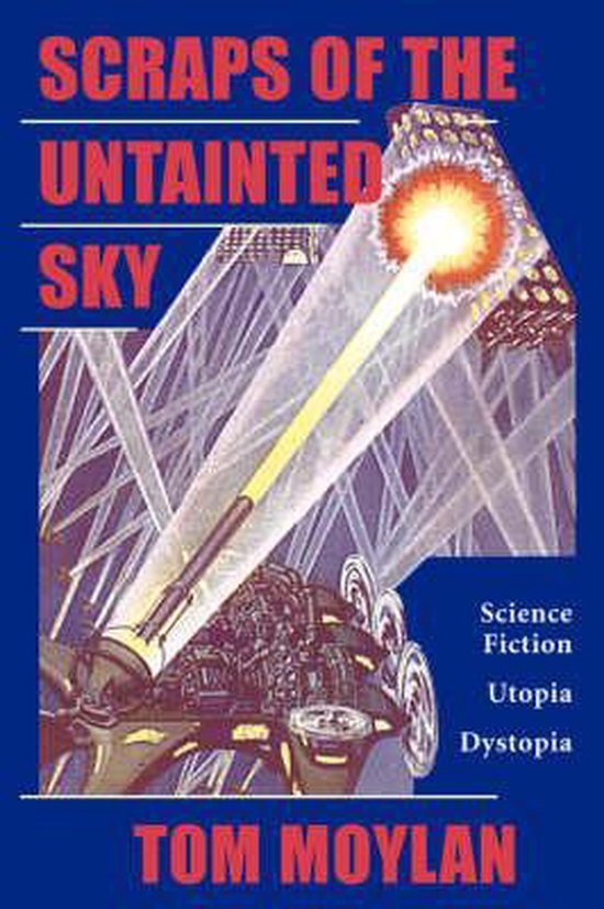Scraps of the Untainted Sky | 9780813397689 | Tom Moylan | Boeken | bol.com