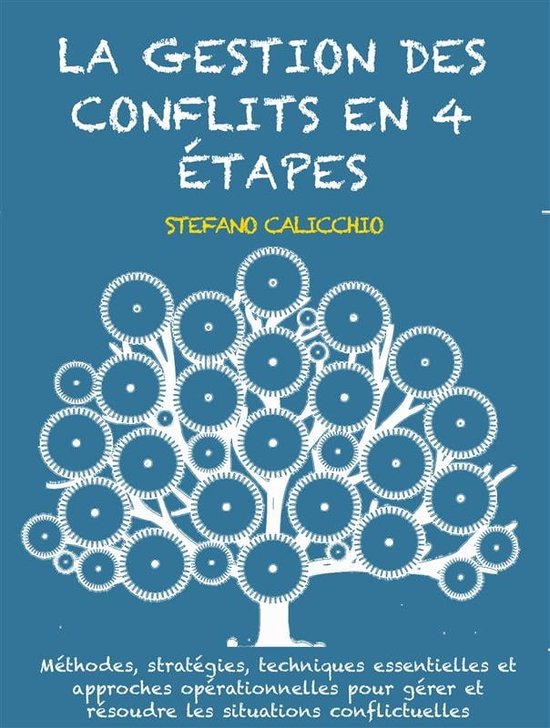 La gestion des conflits en 4 étapes (ebook), Stefano Calicchio ...