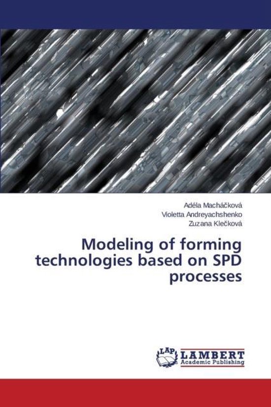 Modeling of forming technologies based on SPD processes | 9783659750076 ...