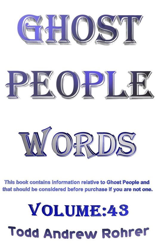 Ghost People Words: Volume:43 (ebook), Todd Andrew Rohrer ...