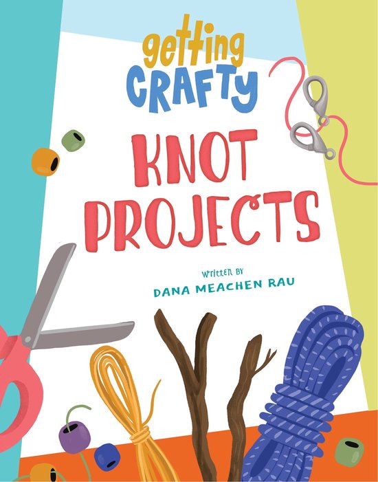 Getting Crafty - Knot Projects (ebook), Dana Meachen Rau ...